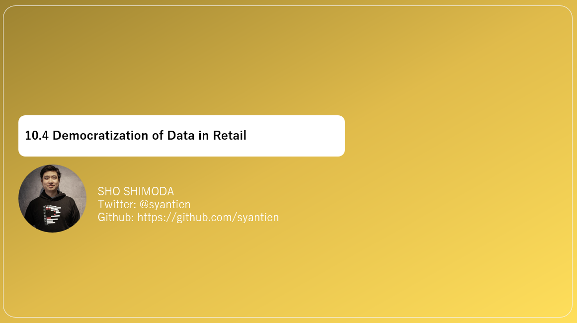 10.4 Democratization of Data in Retail | by Sho Shimoda | Medium