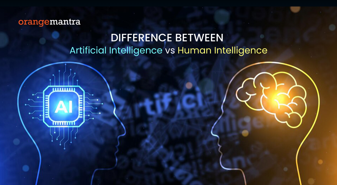 Difference between Artificial Intelligence vs Human Intelligence | by OrangeMantra Technology ...