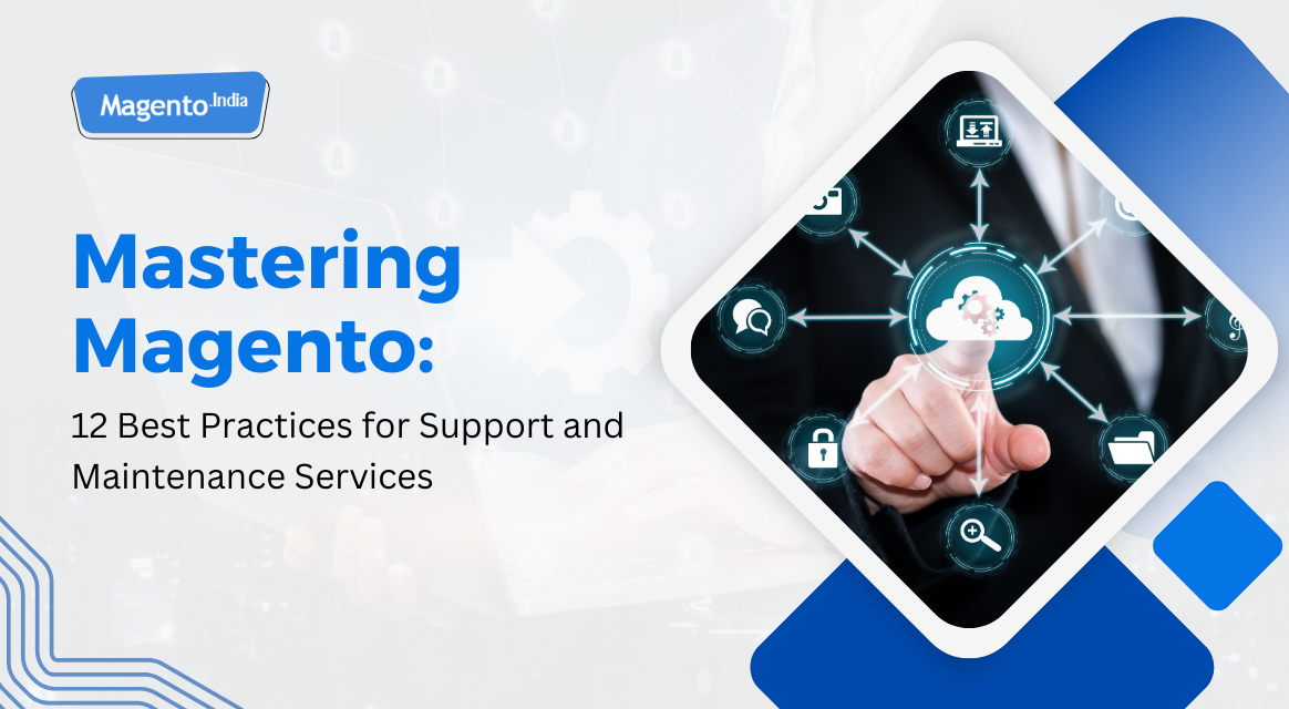 Mastering Magento: 12 Best Practices for Support and Maintenance Services | by Magento India ...