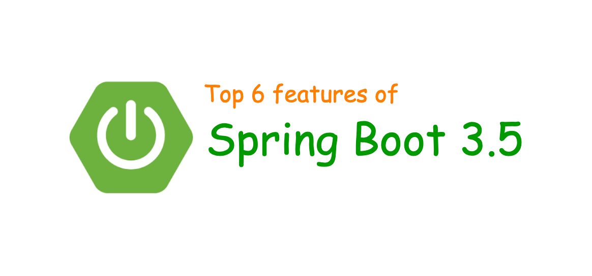 Top 6 features of Spring Boot 3.5 | by Saeed Zarinfam | ThreadSafe | Medium