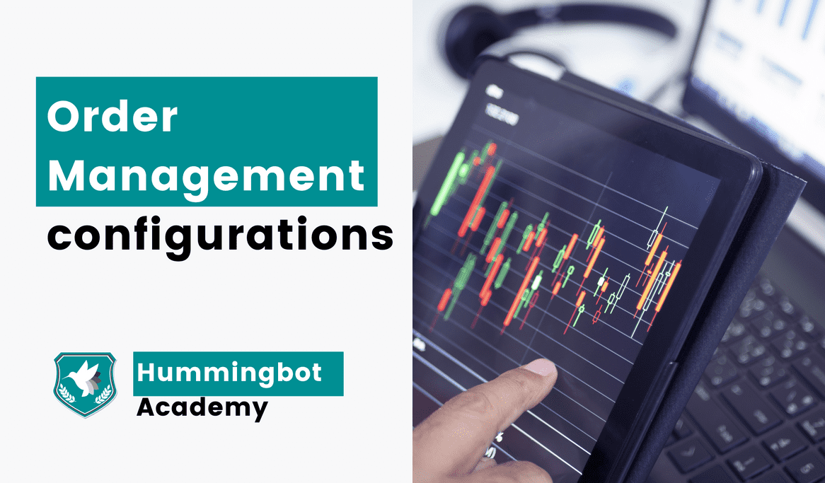 Extracting the best value from your Hummingbot — Order Management ...