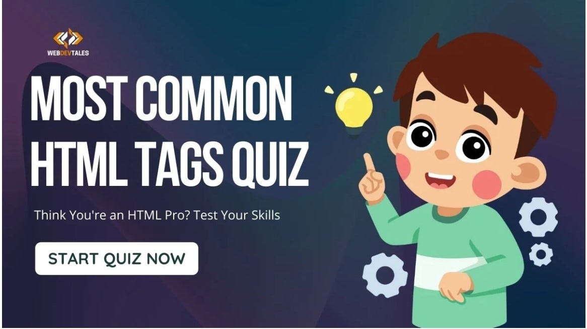 A New Quiz is Out: Most Common HTML Tags Quiz - Webdevtales - Medium
