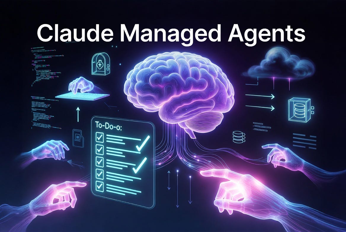 Claude Managed Agents: What if Building an AI Agent Was as Easy as ...