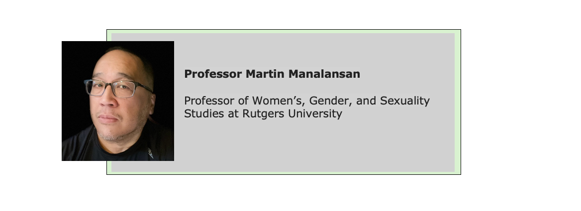 Interview with Professor Martin Manalansan: “Thinking Otherwise” about ...
