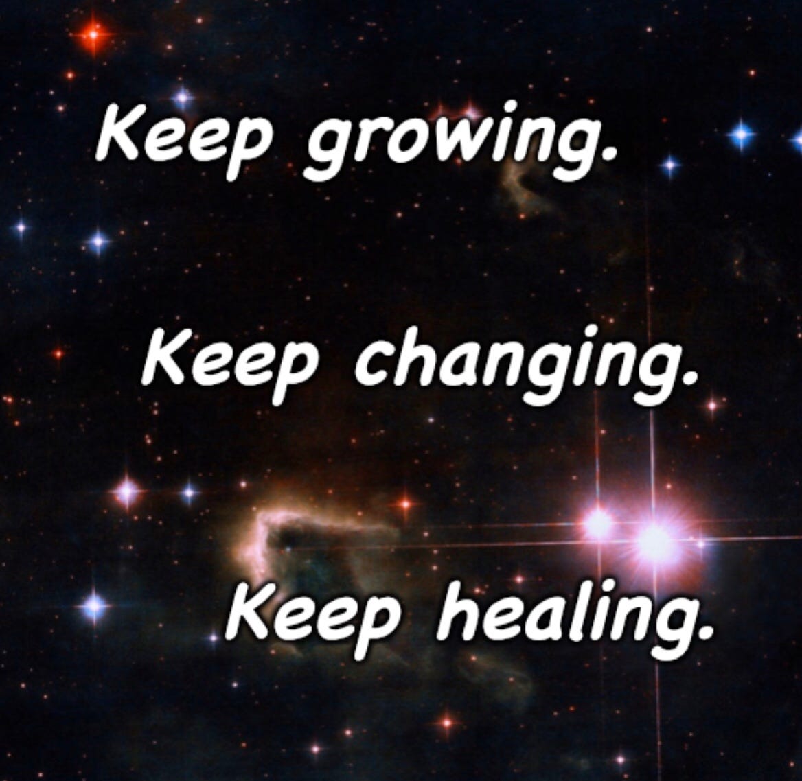 Keep growing. Keep changing. Keep healing. - C. A. Hurst - Medium