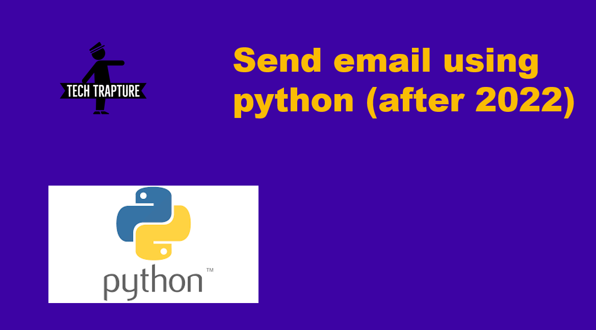Sending Emails using python after May 2022 | by Vishal Bulbule | Medium