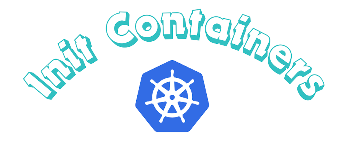 Kubernetes Init Containers Smooth App Initialization Medium
