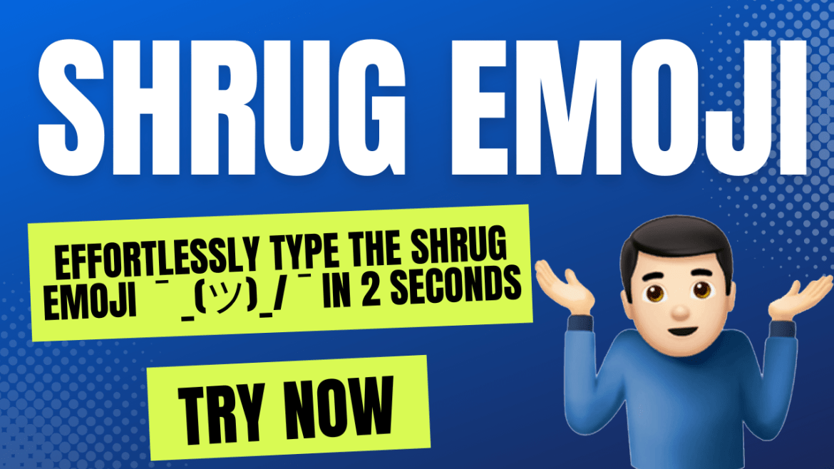 Effortlessly Type the Shrug Emoji ¯_(ツ)_/¯ in in 2 Seconds | by AI ...