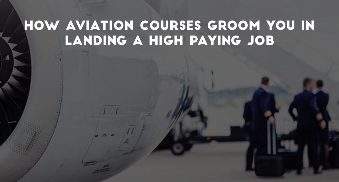 HOW AVIATION COURSES GROOM YOU IN LANDING A HIGH PAYING JOB | by ...