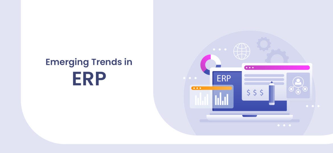 EMERGING TRENDS IN ERP. ERP solutions have grown and expanded… | by ...