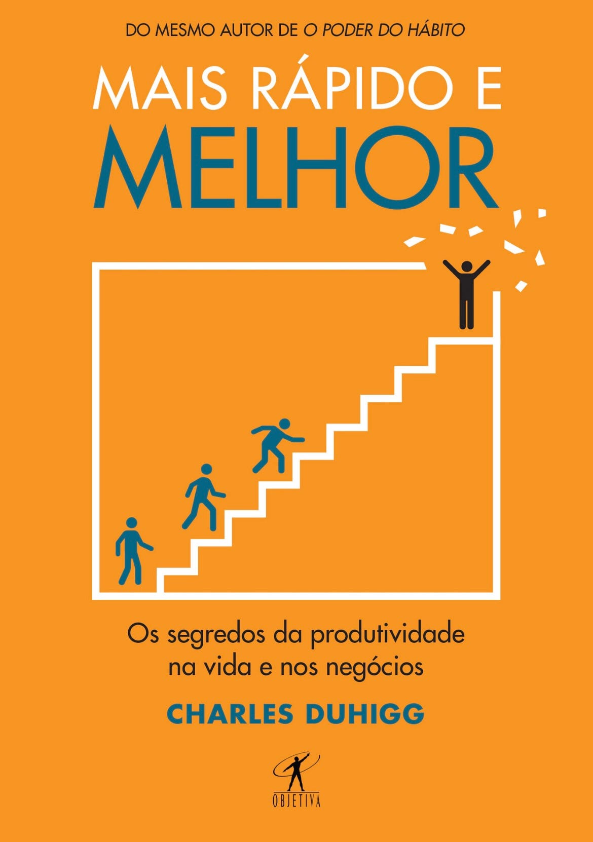 “Mais Rápido e Melhor” por Charles Duhigg explora os segredos da produtividade na vida e nos ...