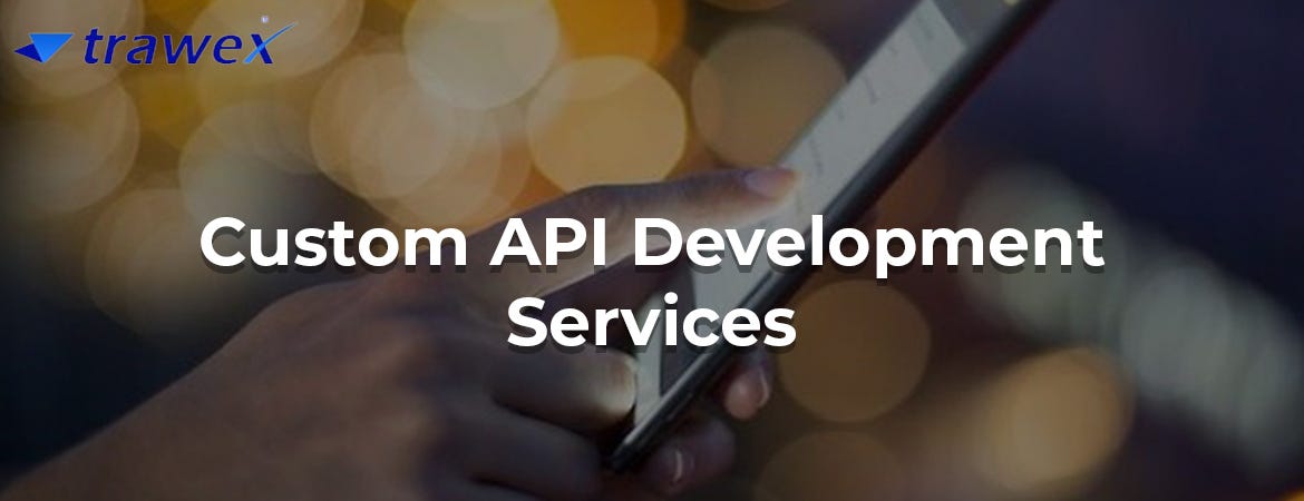 Custom API Development Services. What is Custom API Development… | by ...