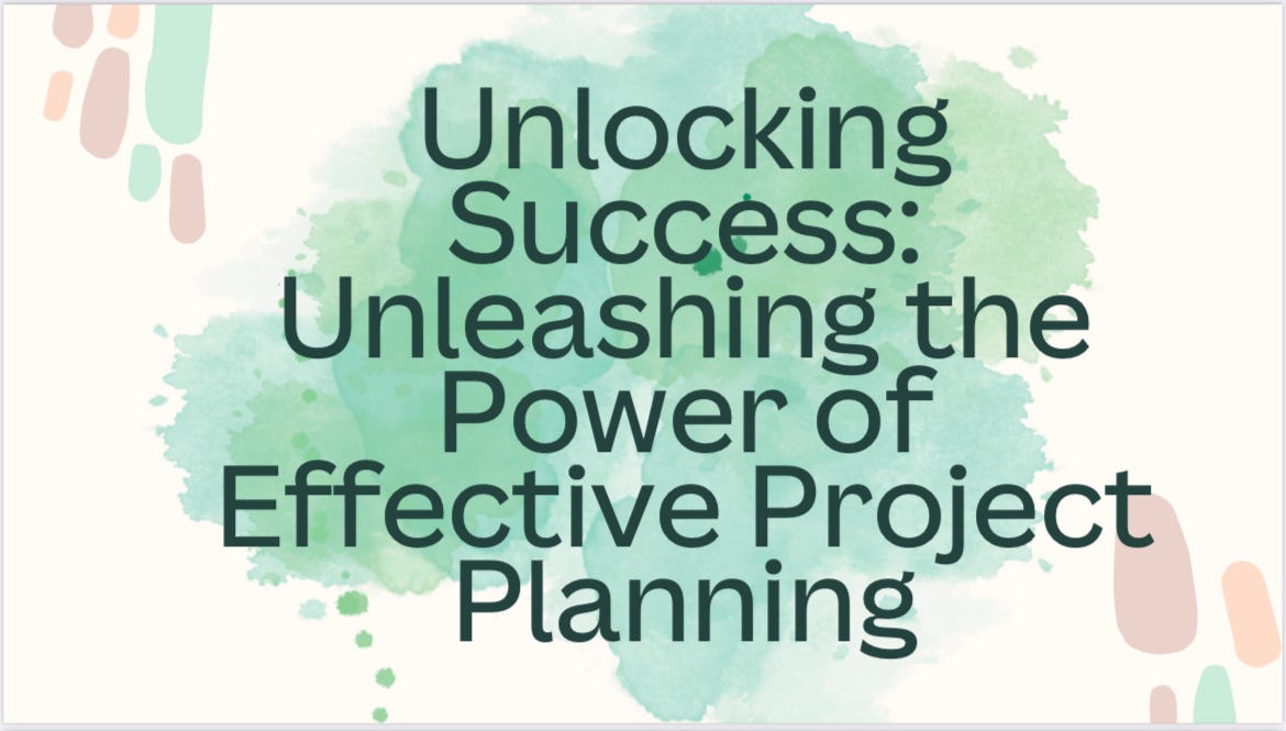 Unlocking Success: Unleashing the Power of Effective Project Planning ...