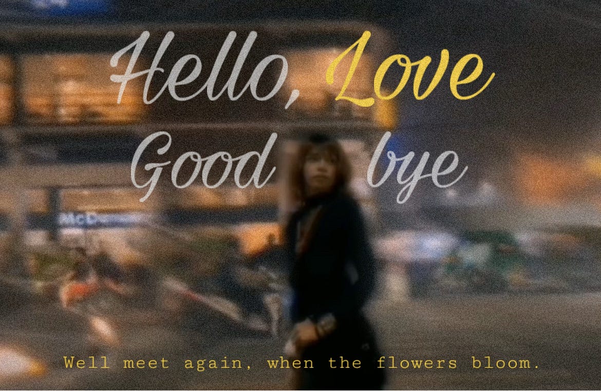 Hello, Love, Goodbye.. We’ll meet again, when the flowers… | by Ciel ...