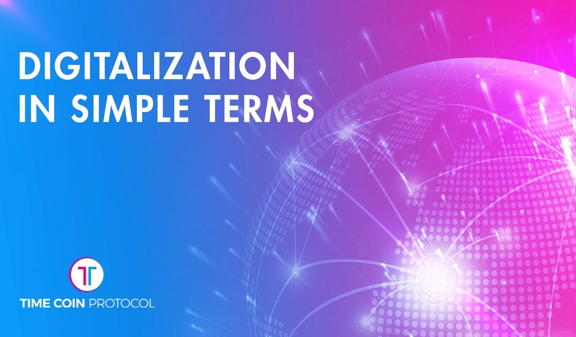 📣Digitalization In Simple Terms - TimeCoinProtocol - Medium