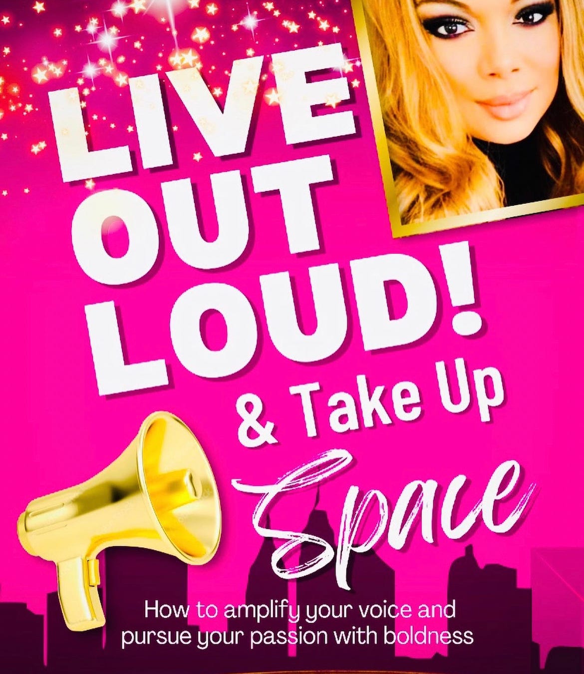 Live Out Loud & Take Up Space is more than an empowering book title ...