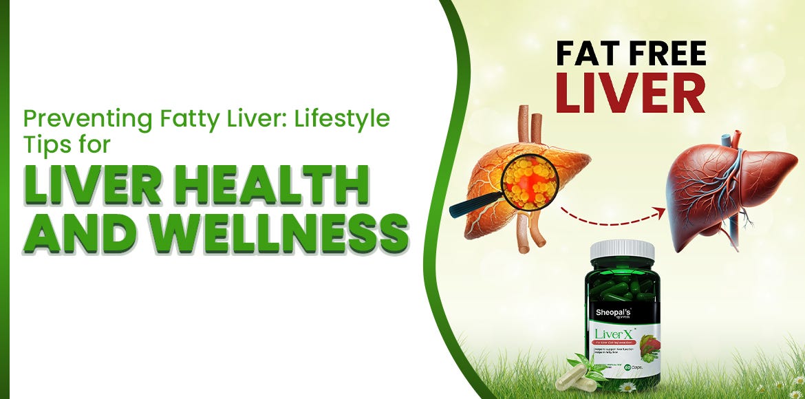 Preventing Fatty Liver: Lifestyle Tips for Liver Health and Wellness ...