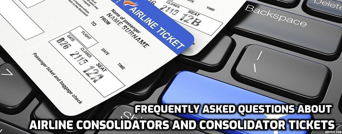 Frequently asked questions about Airline Consolidators and Consolidator ...
