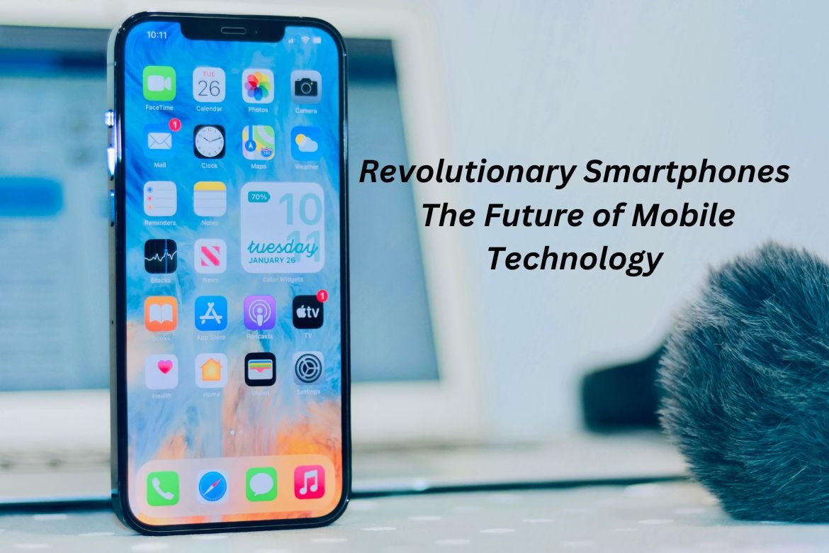 Revolutionary Smartphones: The Future of Mobile Technology | by techkhive.com | Aug, 2024 | Medium