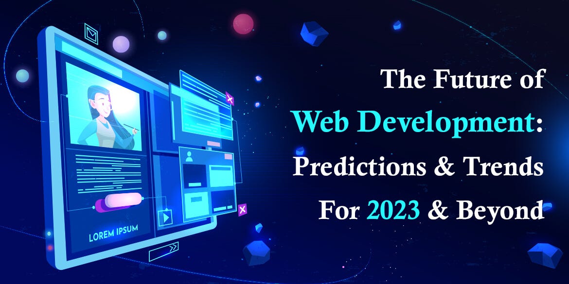 The Future of Web Development: Predictions and Trends for 2023 and ...