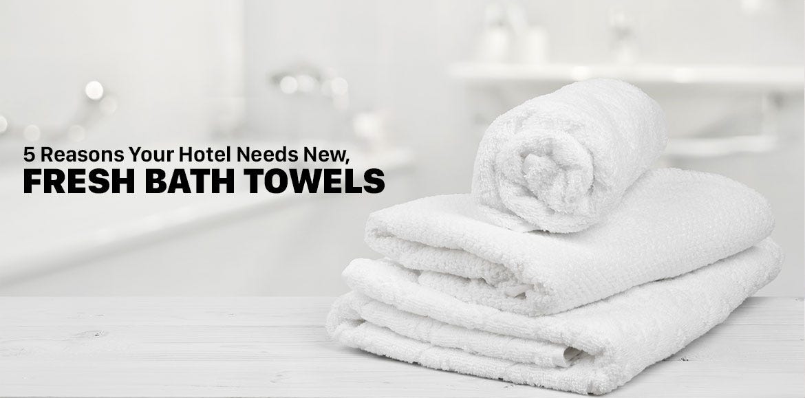 Top 5 Reasons Your Hotel Needs New, Fresh Bath Towels | by Smith Patrik ...