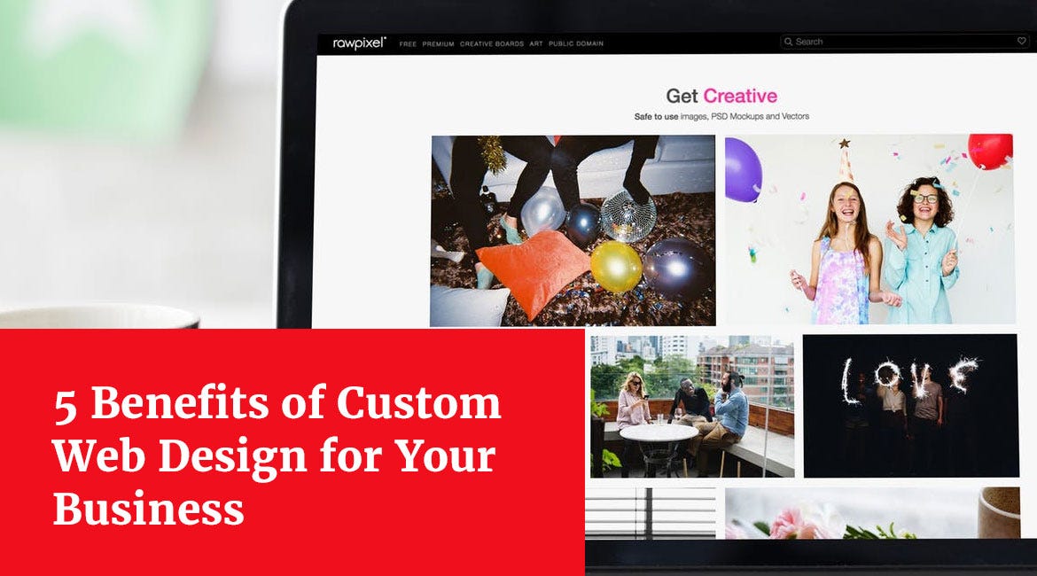 5 Benefits of Custom Web Design for Your Business | by webmoghuls | Medium