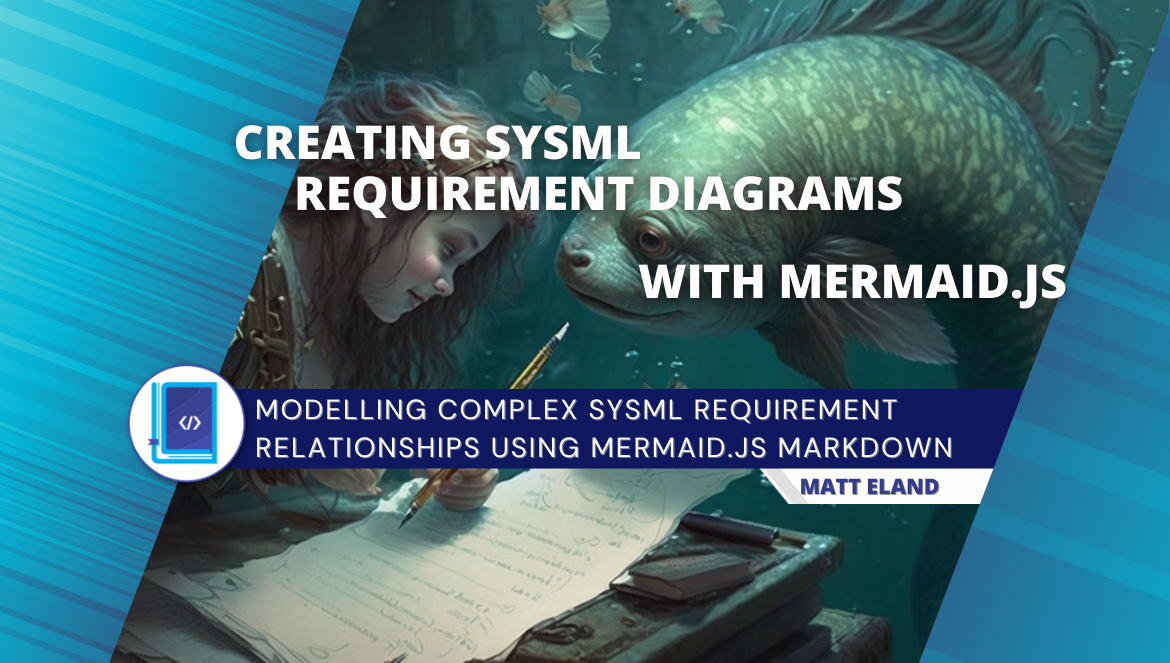 Creating SysML Requirement Diagrams in Mermaid.js | by Matt Eland | The New Dev’s Guide | Medium