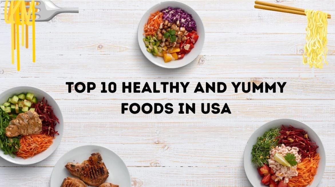Top 10 Healthy And Yummy Foods In USA | by Letscoverviews | Nov, 2023 ...