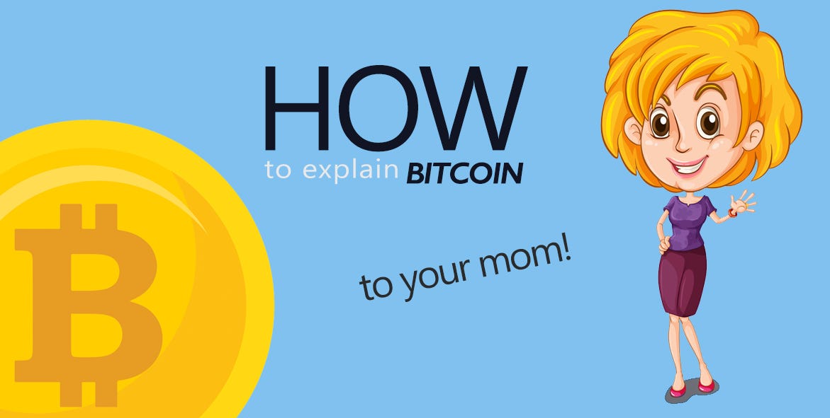 When Your Mom Asks “What is Bitcoin” Use This 5 Step Answer | by ...