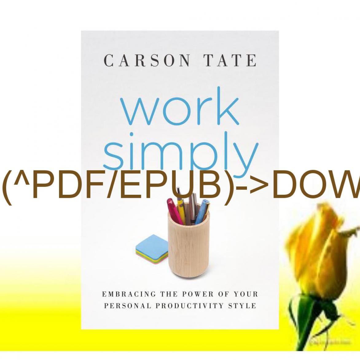 (^PDF/READ)->DOWNLOAD Work Simply: Embracing the Power of Your Personal ...