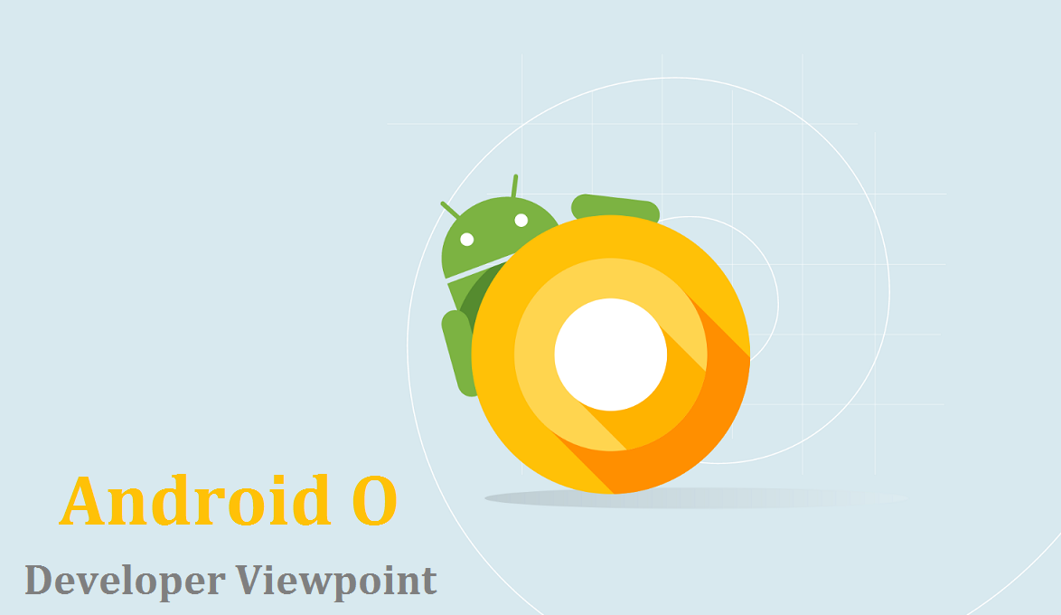 Android O: Impact On Running Apps And Developer Viewpoint | by Ankit ...