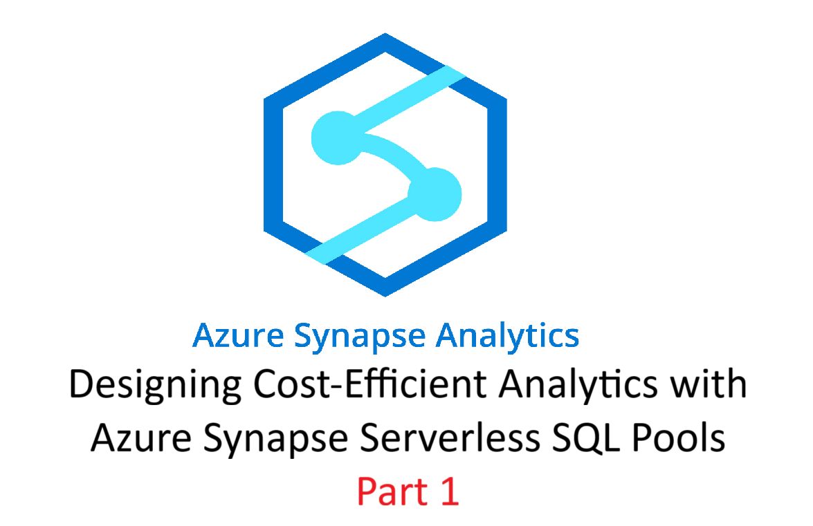 Designing Cost-Efficient Analytics with Azure Synapse Serverless SQL Pools Pt 1 | by Jesse Ruiz ...