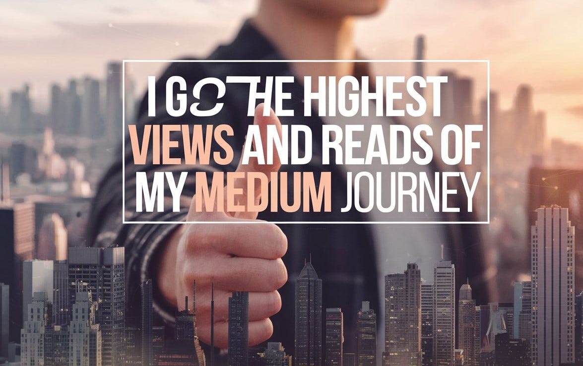 I Got the Highest Views and Reads of My Medium Journey | by Big Eye ...