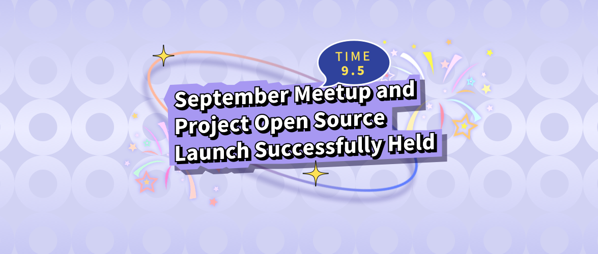 September Meetup and Project Open Source Launch Successfully Held | by ...