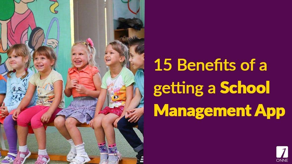 15 Benefits Of A Getting A School Management App: ONNE | Onne Blog | by ...