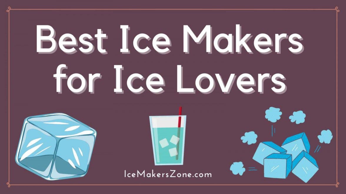 Best Ice Makers For Ice Lovers - IceMakersZone - Medium