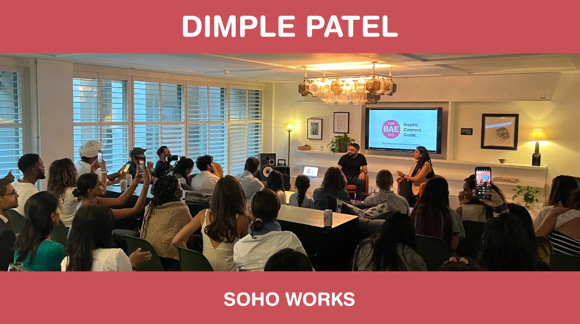 EVNT: Overcoming All The Odds /w Dimple Patel @ Soho Works - The BAE HQ ...