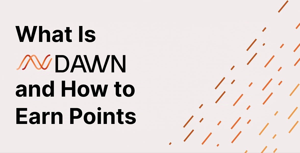 What Is DAWN Network and How to Earn Points for Potential DAWN Airdrop ...