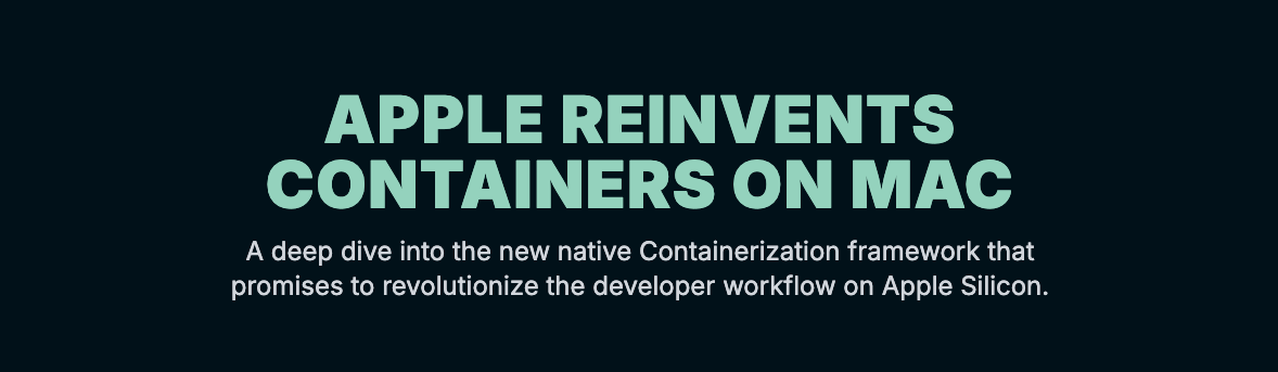 Apple’s New Containerization Framework: A Deep Dive into macOS’s Future ...