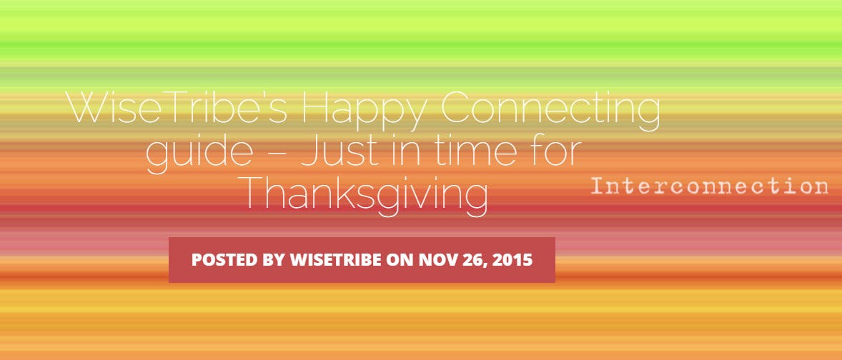 WiseTribe’s Happy Connecting guide — Just in time for Thanksgiving | by ...