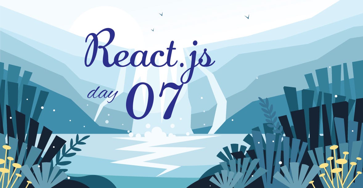 React.js — Day 07 - MonLes - Medium