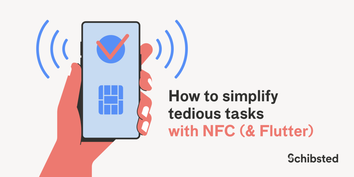 How to simplify tedious tasks with NFC (& Flutter) | by Michalina Kaniewska | Schibsted ...