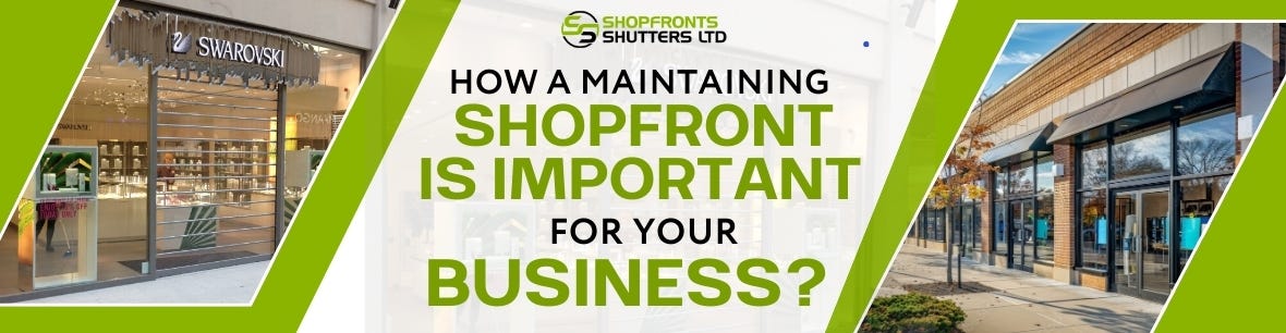 How a Maintaining Shopfront is Important for Your Business ? | by ...