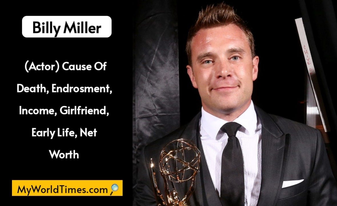 Billy Miller Net Worth 2023: Cause of Death, Income, Early Life ...