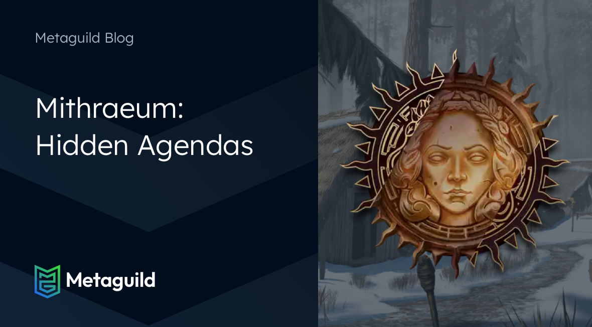Mithraeum: Hidden Agendas. The complete story of how Metaguild… | by Johan von Bronx | Metaguild ...
