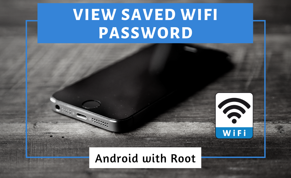 how to view saved wifi password on android with root | by milan das | Medium