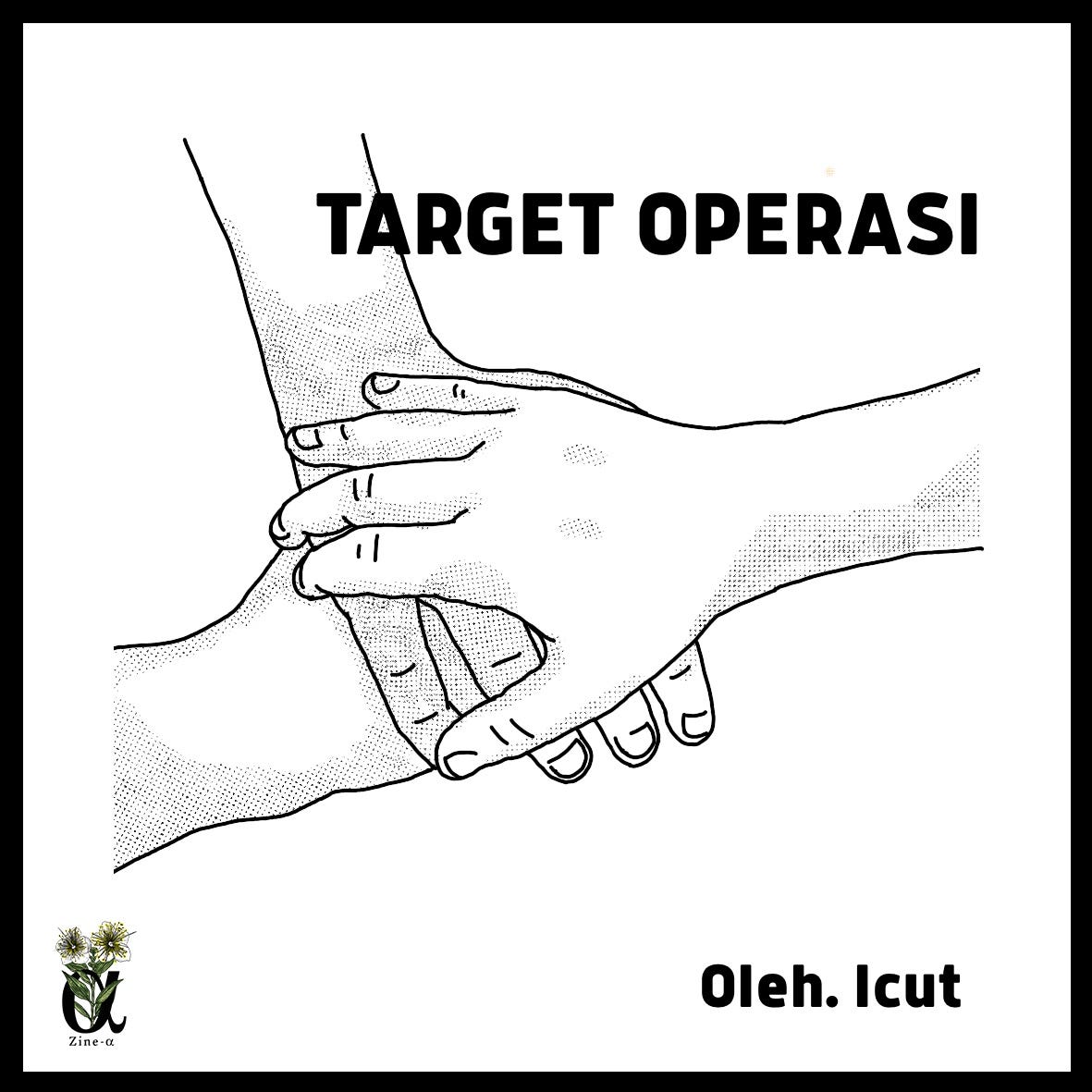 Target Operasi. Ditulis oleh Rizka ‘Icut’ Nugraheni | by The Zine-A ...