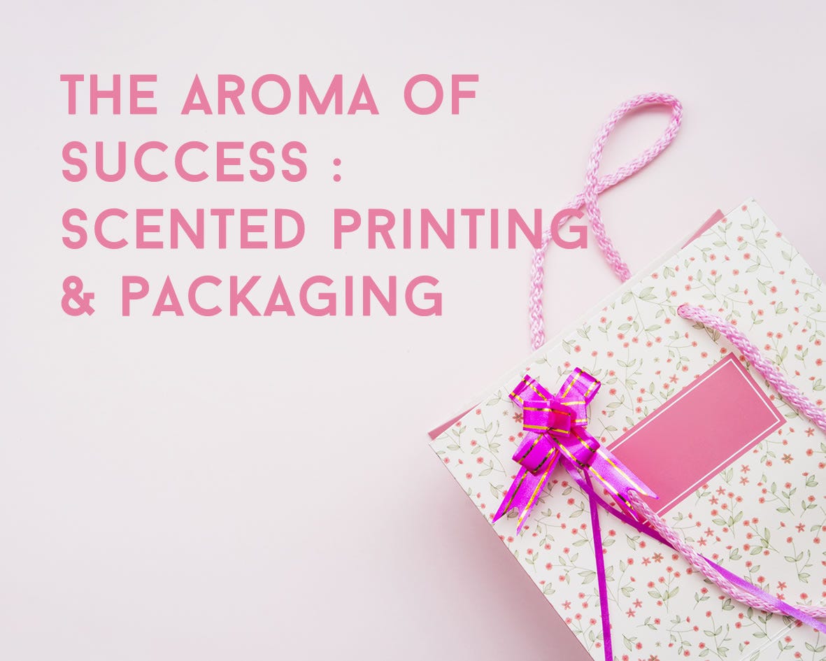 The Aroma of success: scented printing & packaging | by Nilesh Printina ...