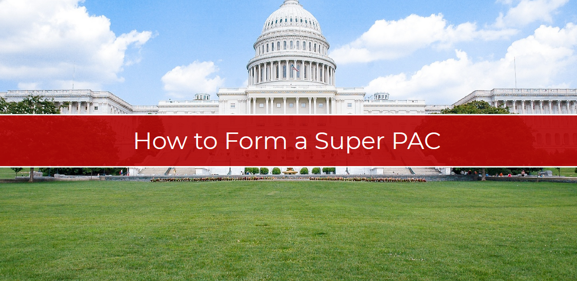 How to Form a Super PAC (Political Action Committee) | by Casey ...