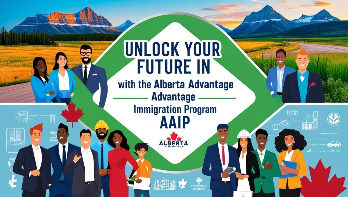 Unlock Your Future in Canada with the Alberta Advantage Immigration Program (AAIP) | by UK ...